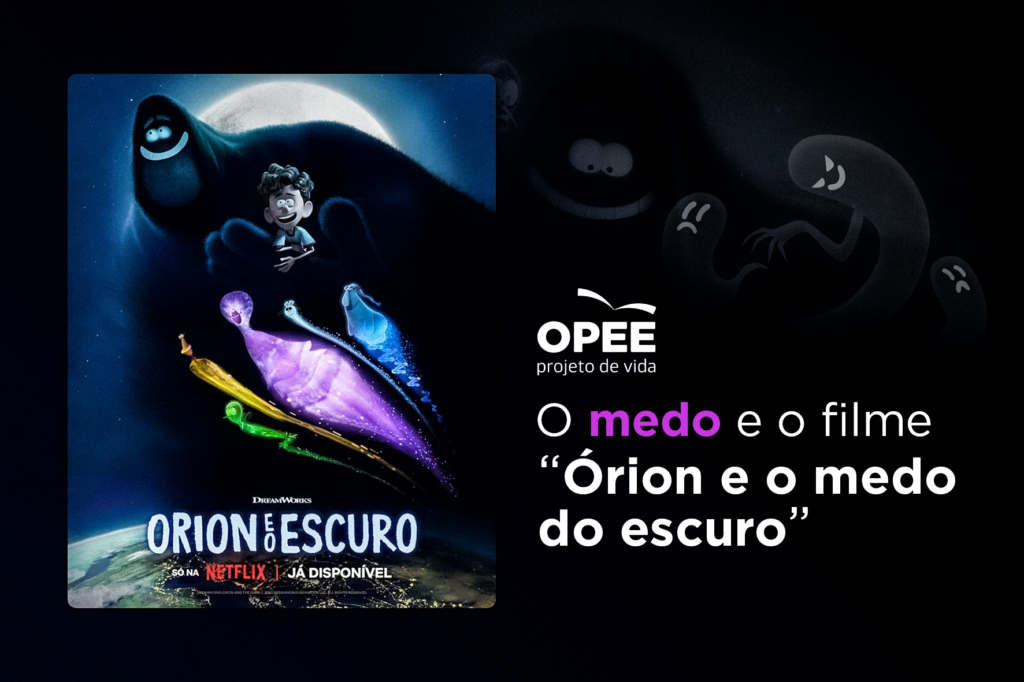 O medo e o filme "Órion e o medo do escuro" - OPEE Educação
